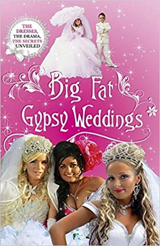 Big Fat Gypsy Weddings: The Dresses, The Drama, The Secrets Unveiled ...